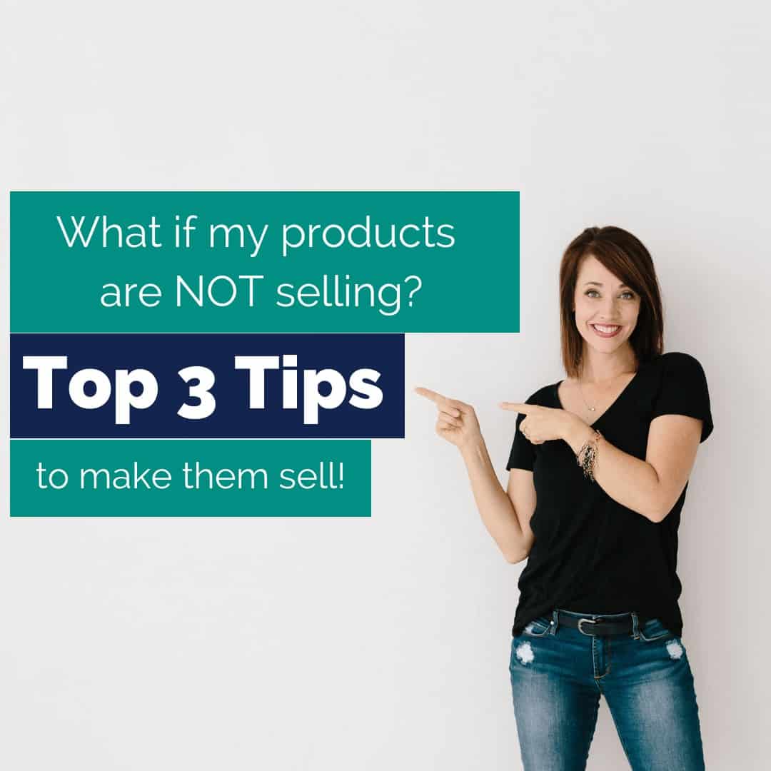 Things to Do if Your Products Don't Sell | E-Commerce Tips